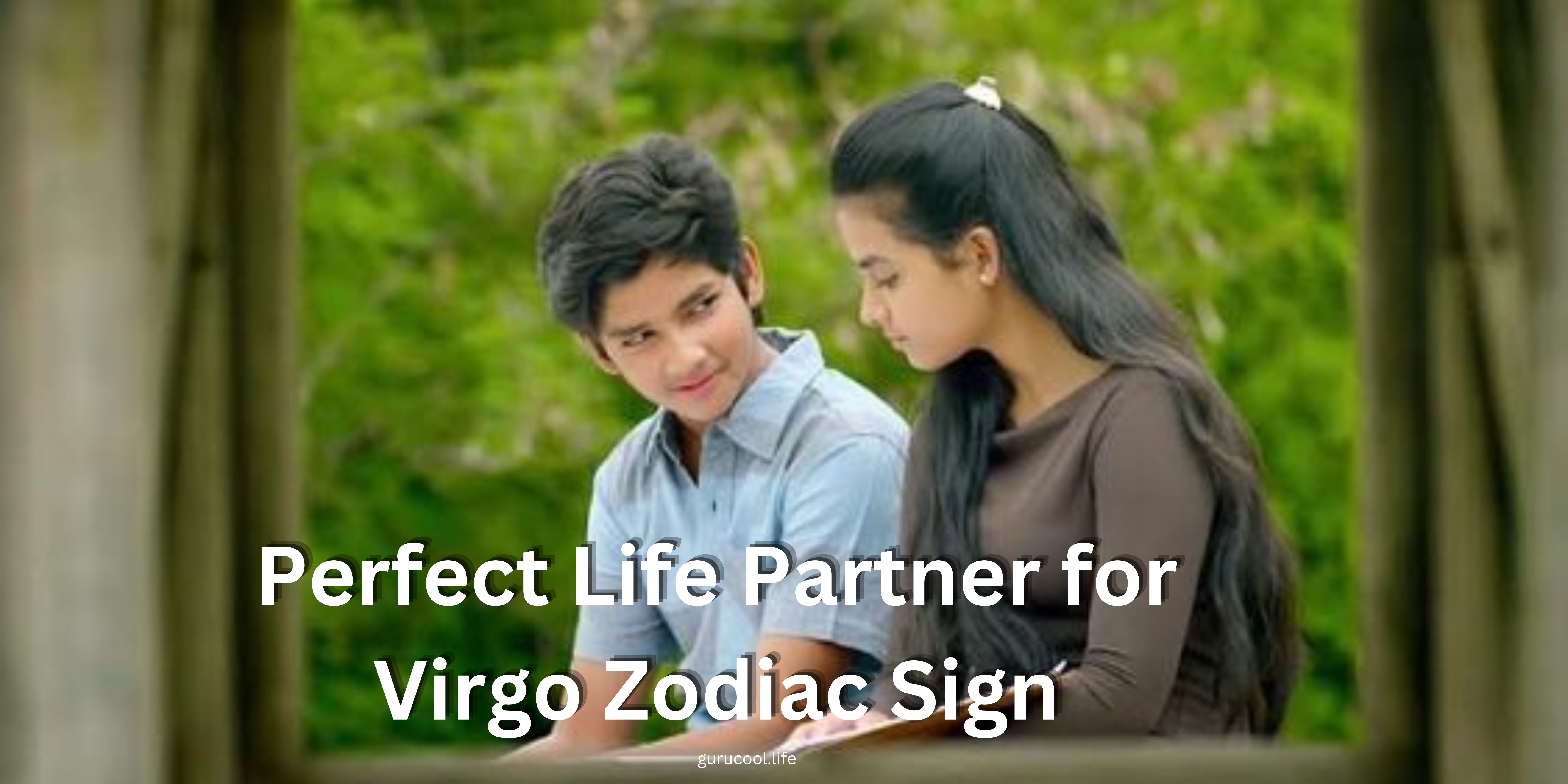 perfect life partner for virgo zodiac sign