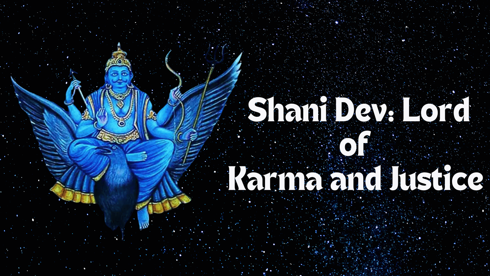 Shani Dev: Lord of Karma and Justice