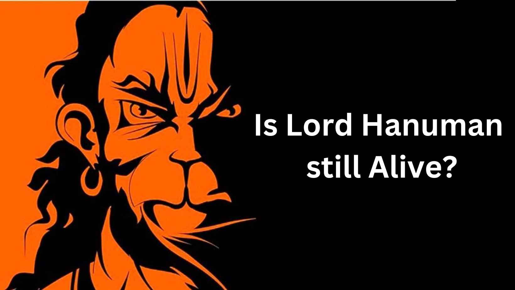 Is Lord Hanuman Still Alive